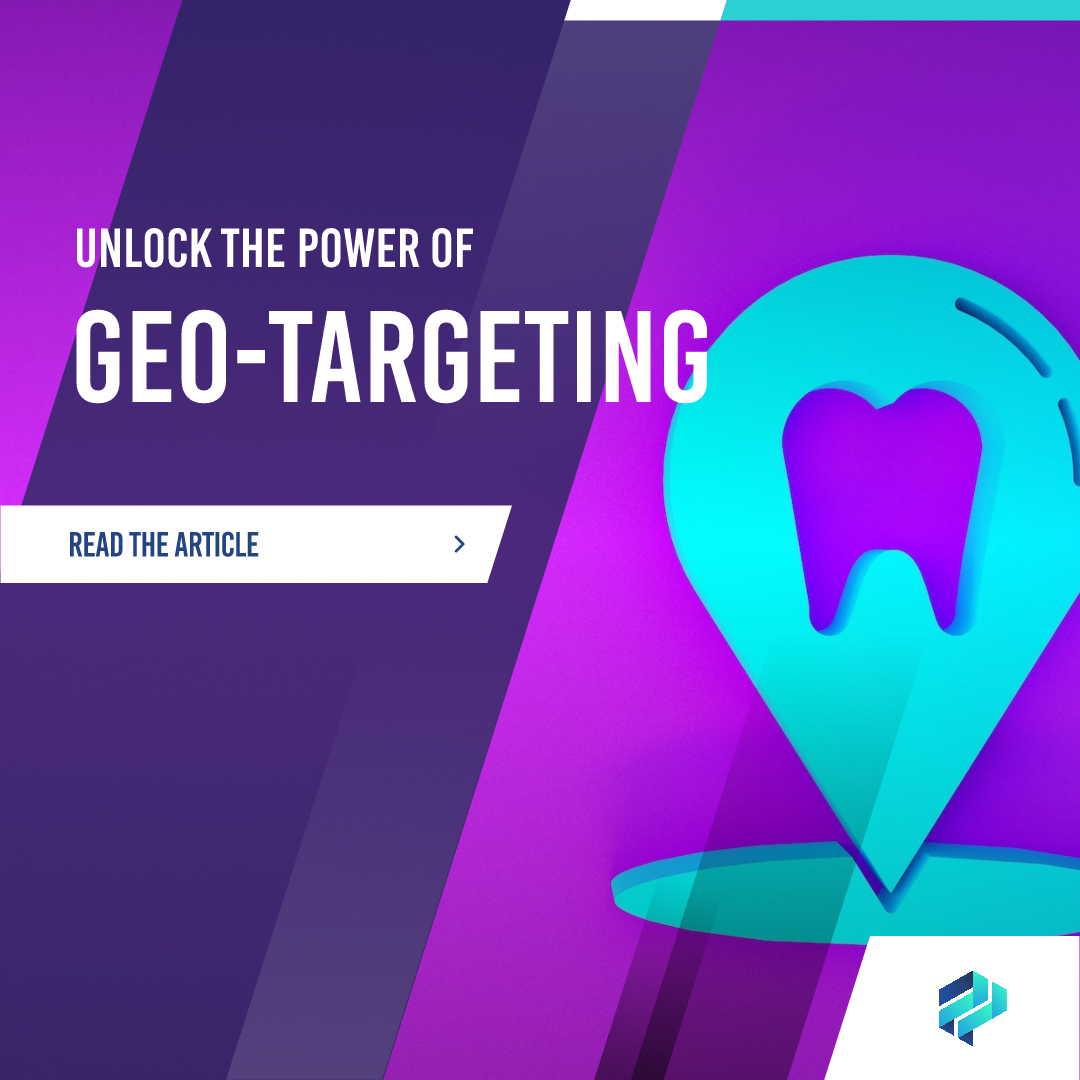Unlock the Power of Geotargeting for Dentists